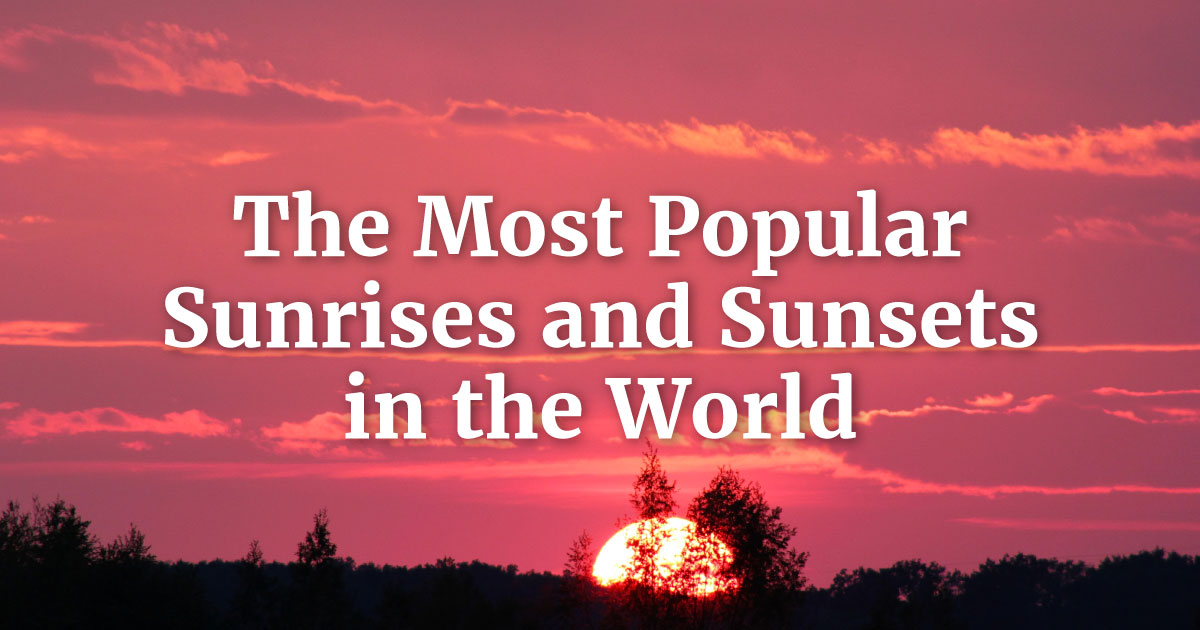 The Most Popular Sunrises and Sunsets in the World According to Instagram